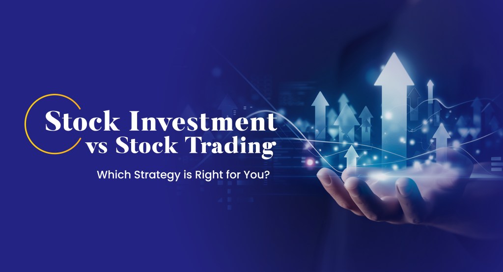 Stock Investment vs Trading: Which Is Better?