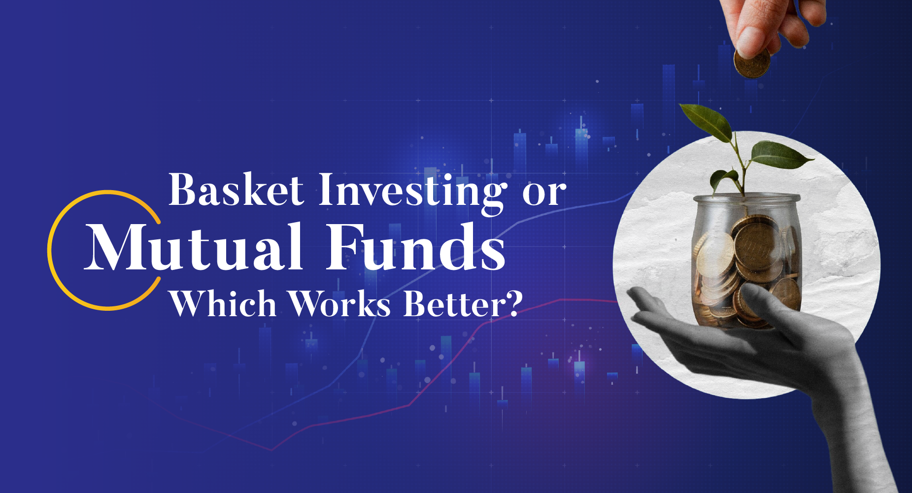 Basket Investing or Mutual Funds: Which Works Better?