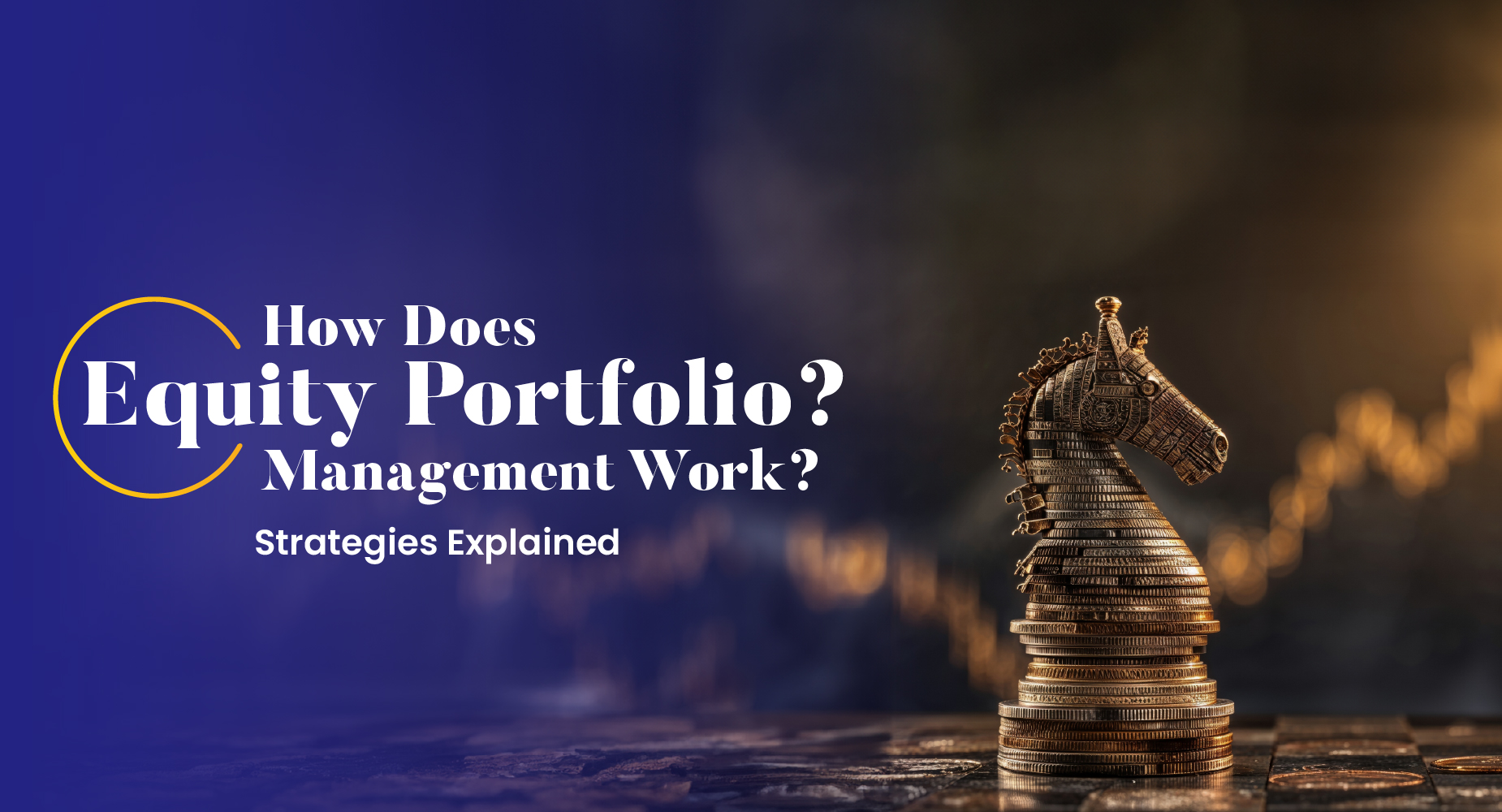 How Does Equity Portfolio Management Work? Strategies Explained