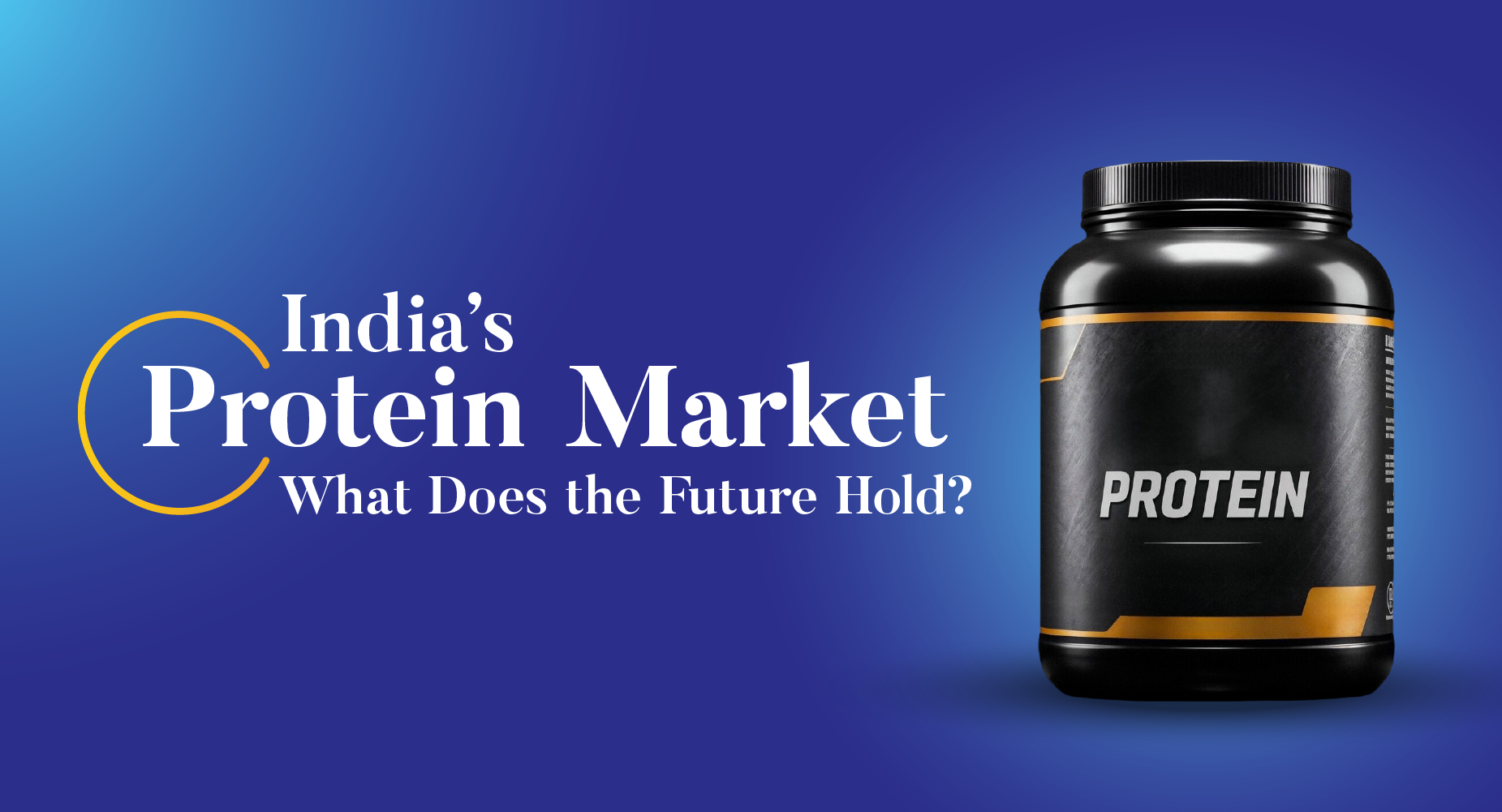Protein Market in India: What’s Driving the Surge?
