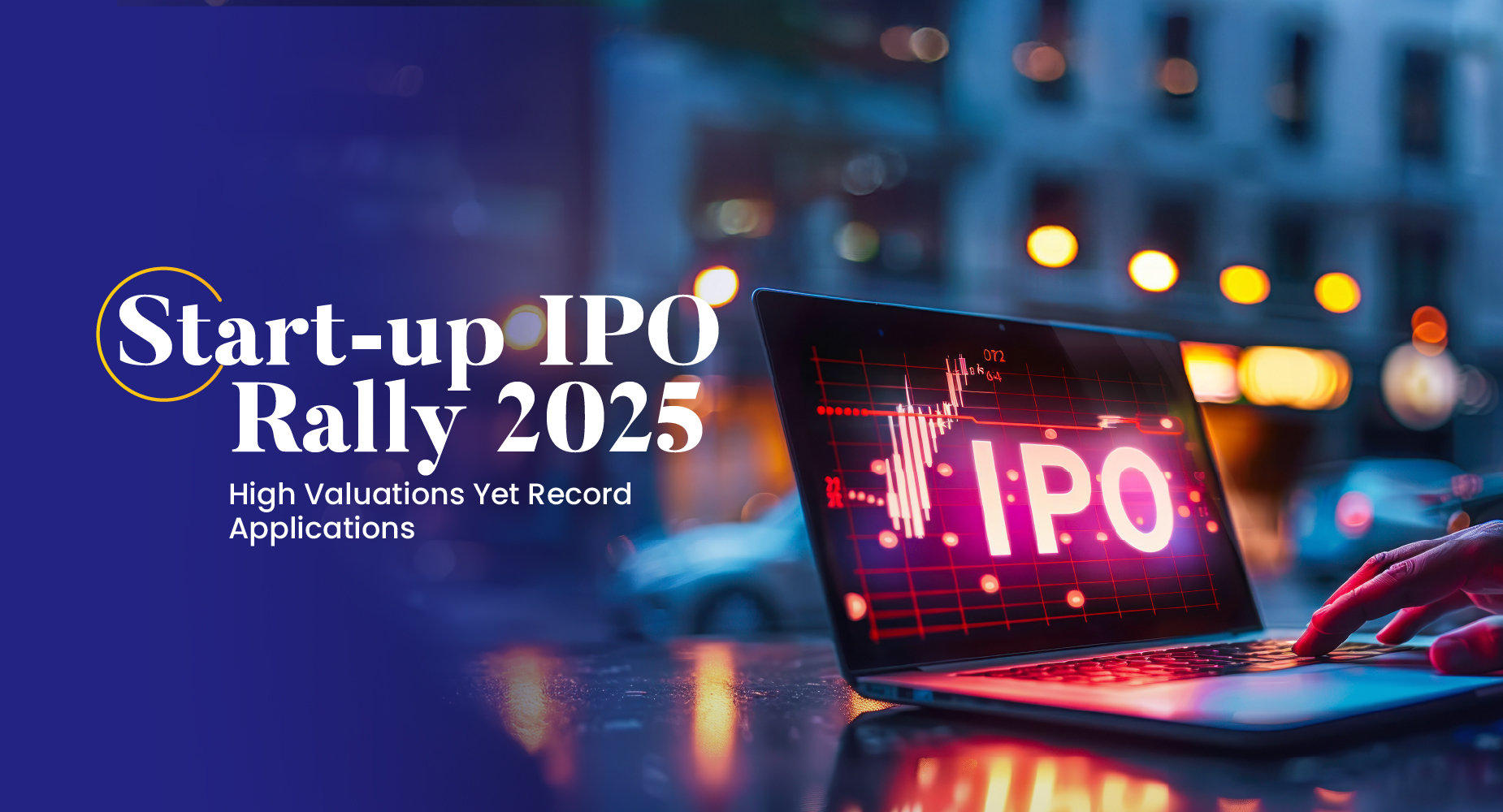 Start-up IPO Rally 2025: High Valuations Yet Record Applications